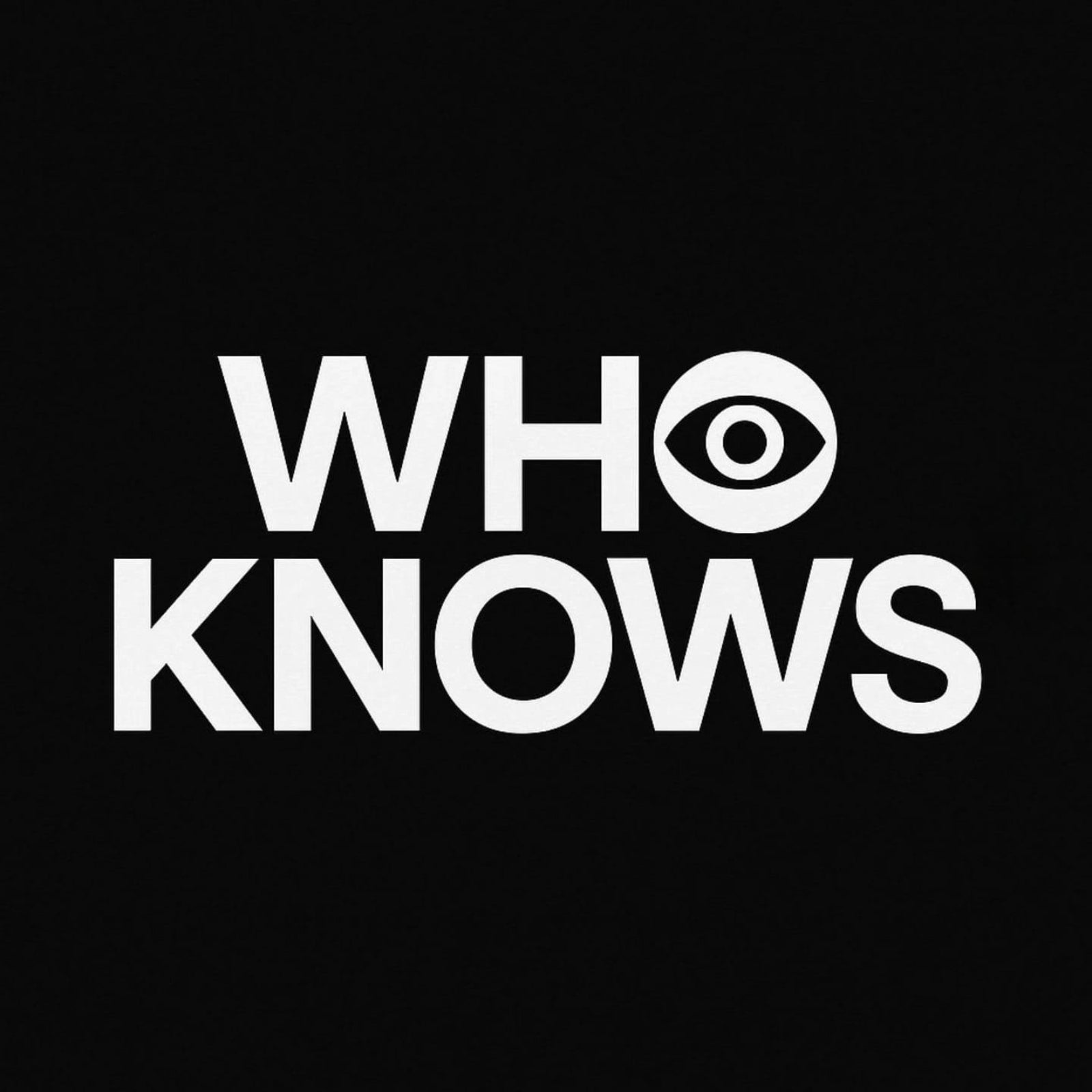 WHO KNOWS – Who Knows
